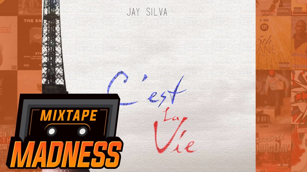 Jay Silva - C'est La Vie | @MixtapeMadness - YouTube