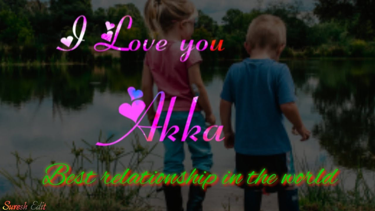 🌹I Love you akka😍 // Best relationship in the world// telugu WhatsApp ...