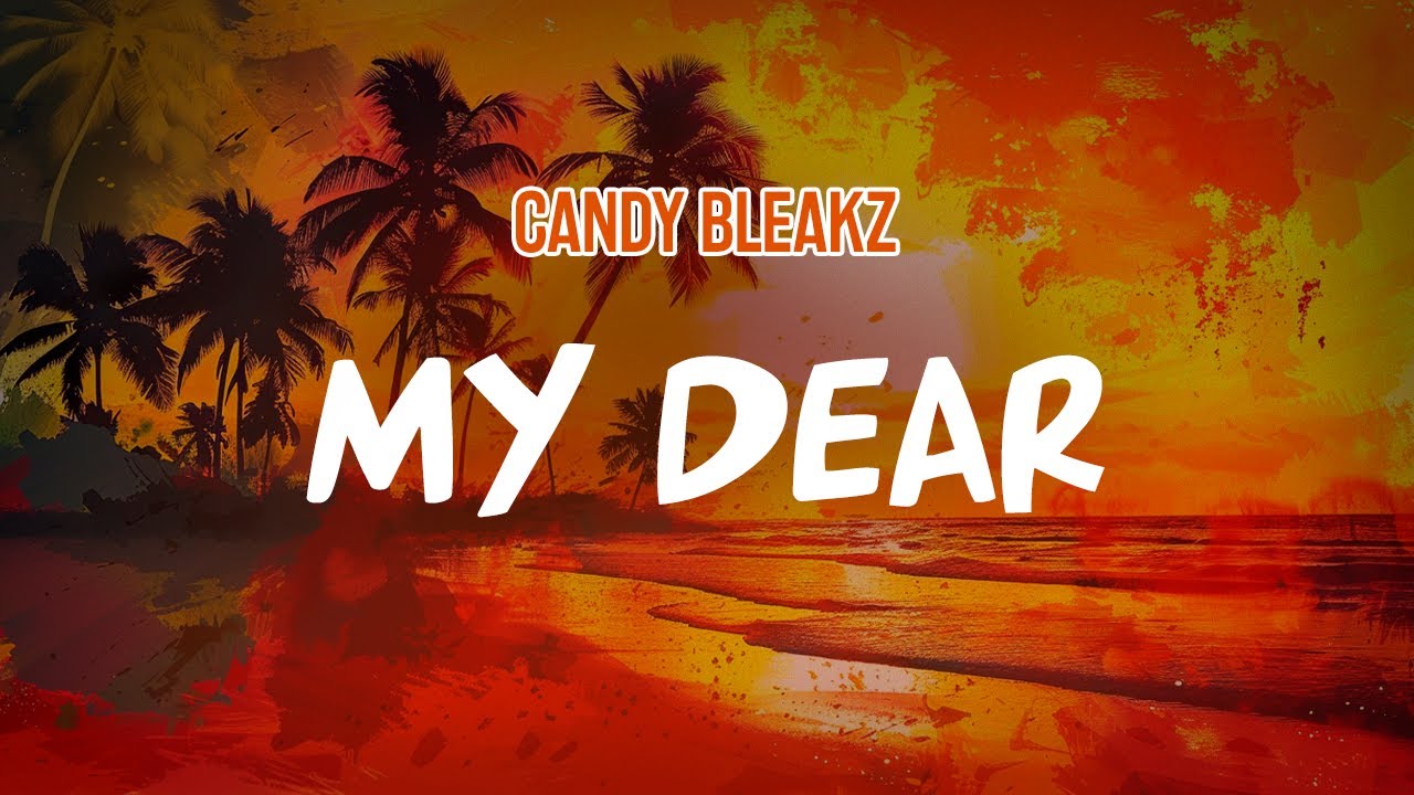 Candy Bleakz - My Dear (Lyric Video) - YouTube