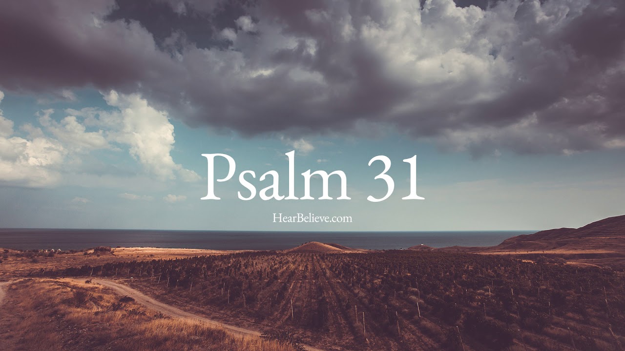 Psalm 31 ESV Scripture Reading HearBelieve YouTube psalm-31-esv-scripture-reading-hearbelieve-youtube