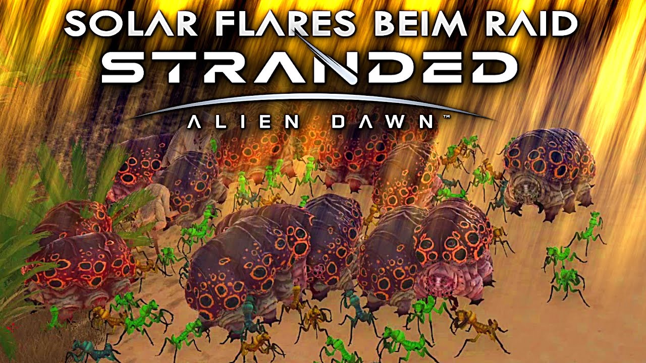 Solar Flares beim Raid in Stranded: Alien Dawn Deutsch German Gameplay ...