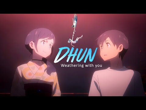 Dhun song x weathering with you AMV | Anime edit