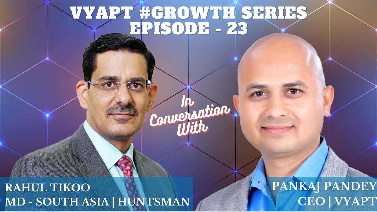 Vyapt #GROWTH Series Episode - 23 With Mr. Rahul Tikoo, MD-South Asia ...