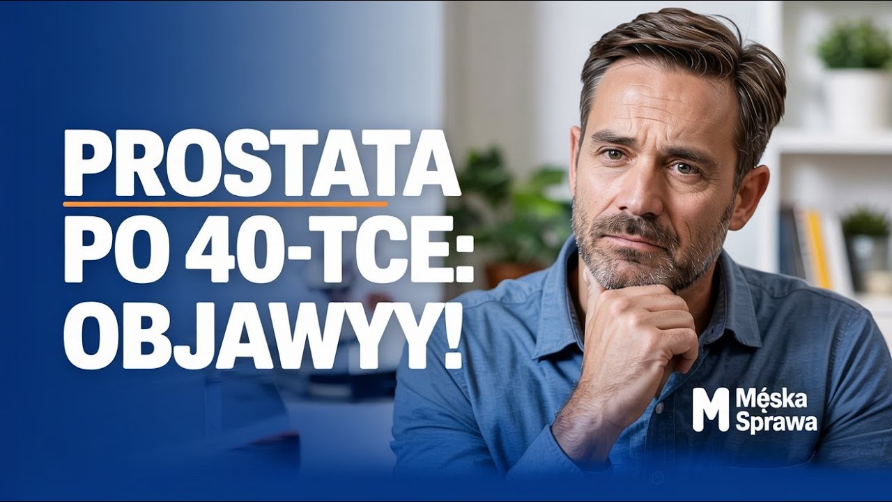 Prostata po 40-tce: Objawy, które musisz znać! | Męska Sprawa - YouTube