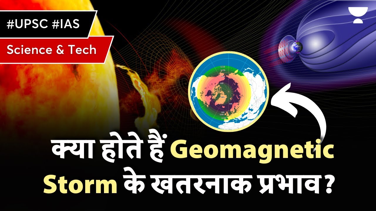 Understanding The Science Behind Geomagnetic Storm and its effect ...