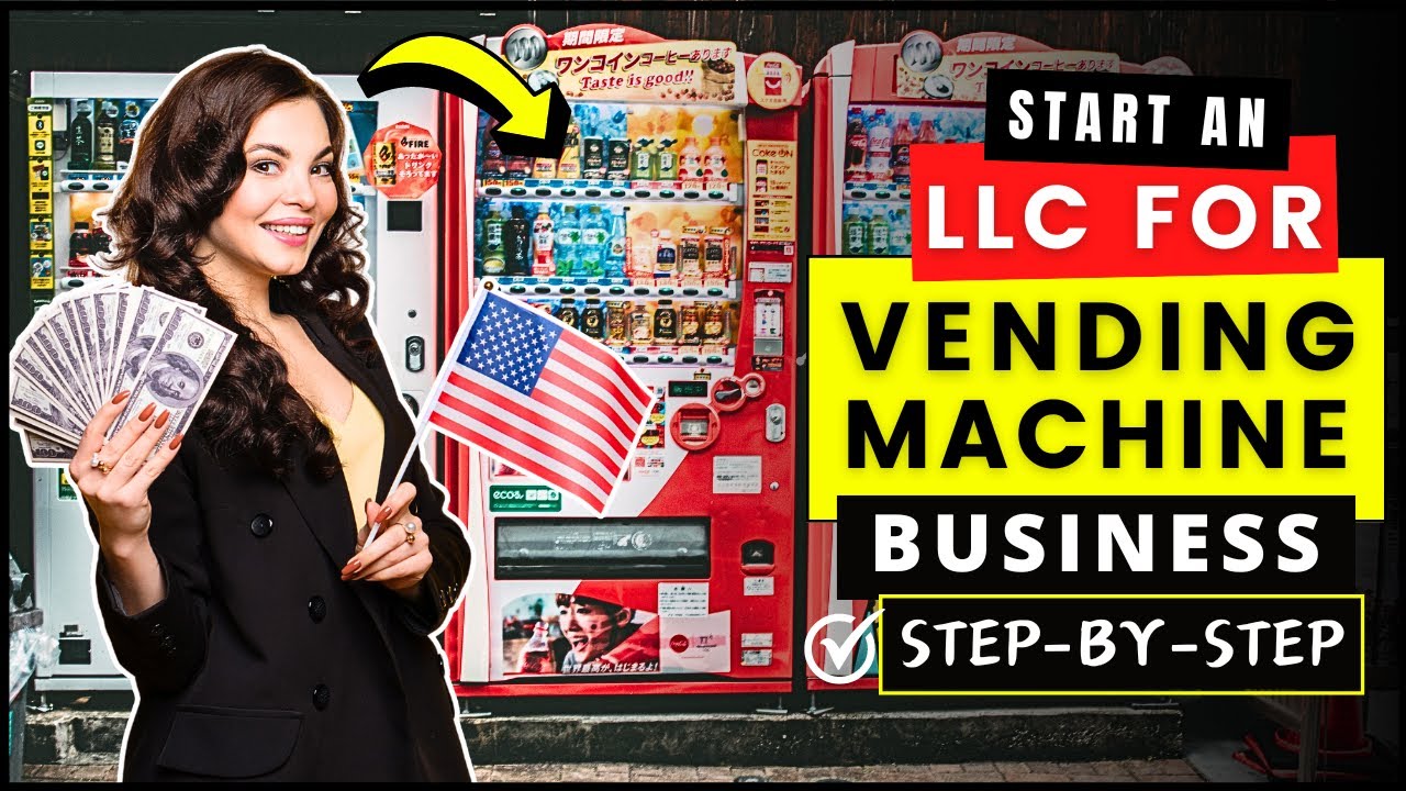 LLC for Vending Machine Business in 2025 | How to Start a Vending ...