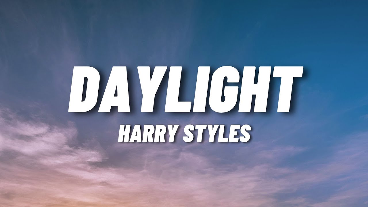 Harry Styles - Daylight (Lyrics) - YouTube