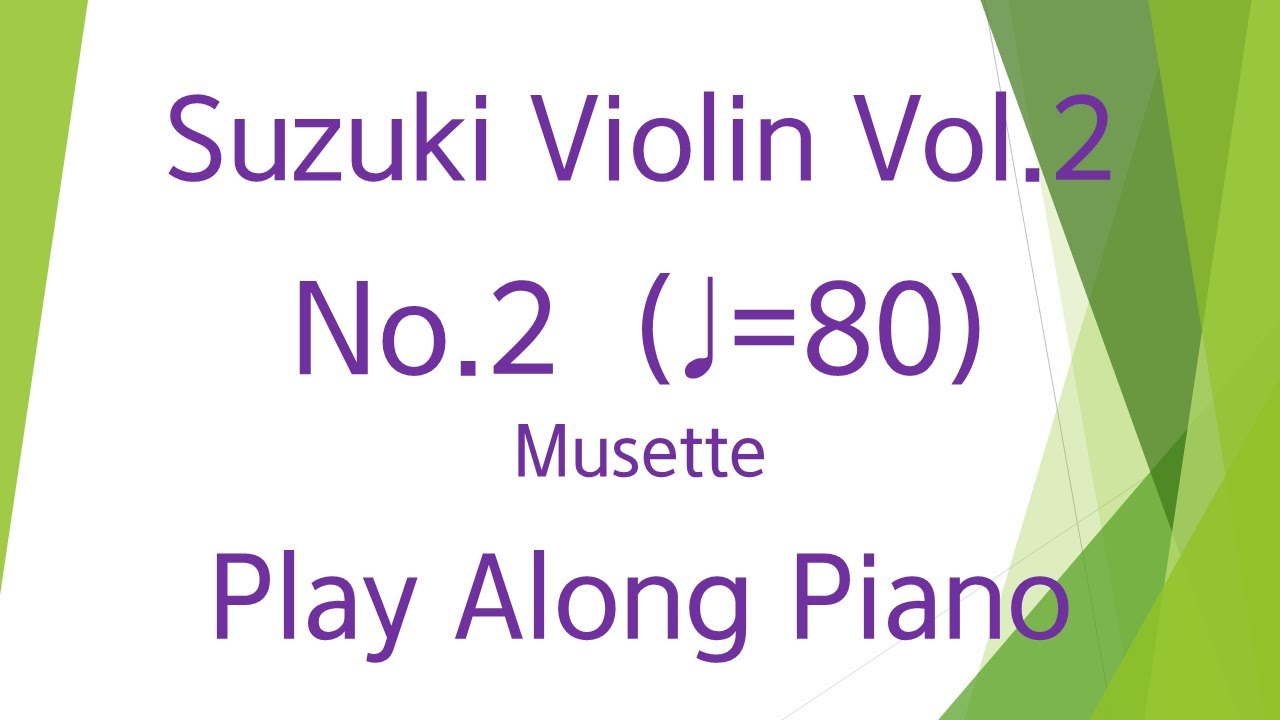 Suzuki Violin Book 2 No.2 ♩=80 Musette Play along Piano Slow Practice ...