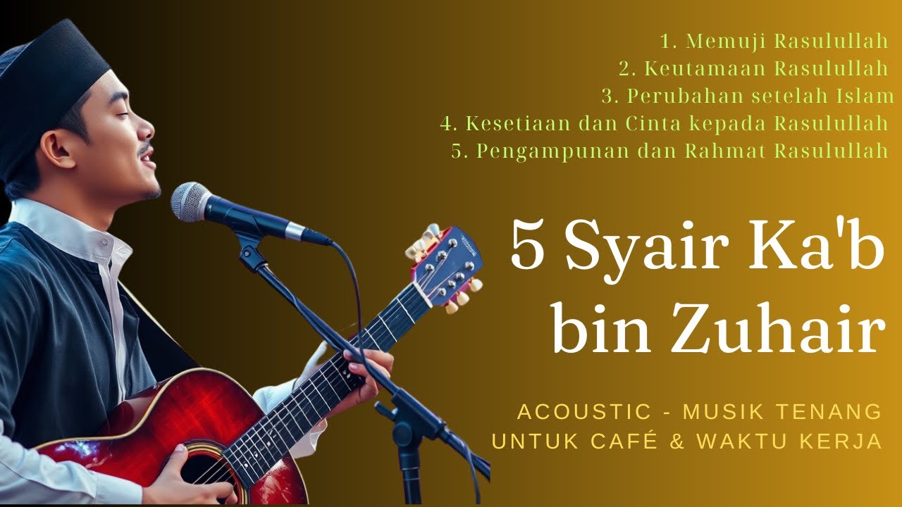 5 Syair Ka'b bin Zuhair Acoustic - Musik Tenang untuk Café & Waktu Kerja - YouTube