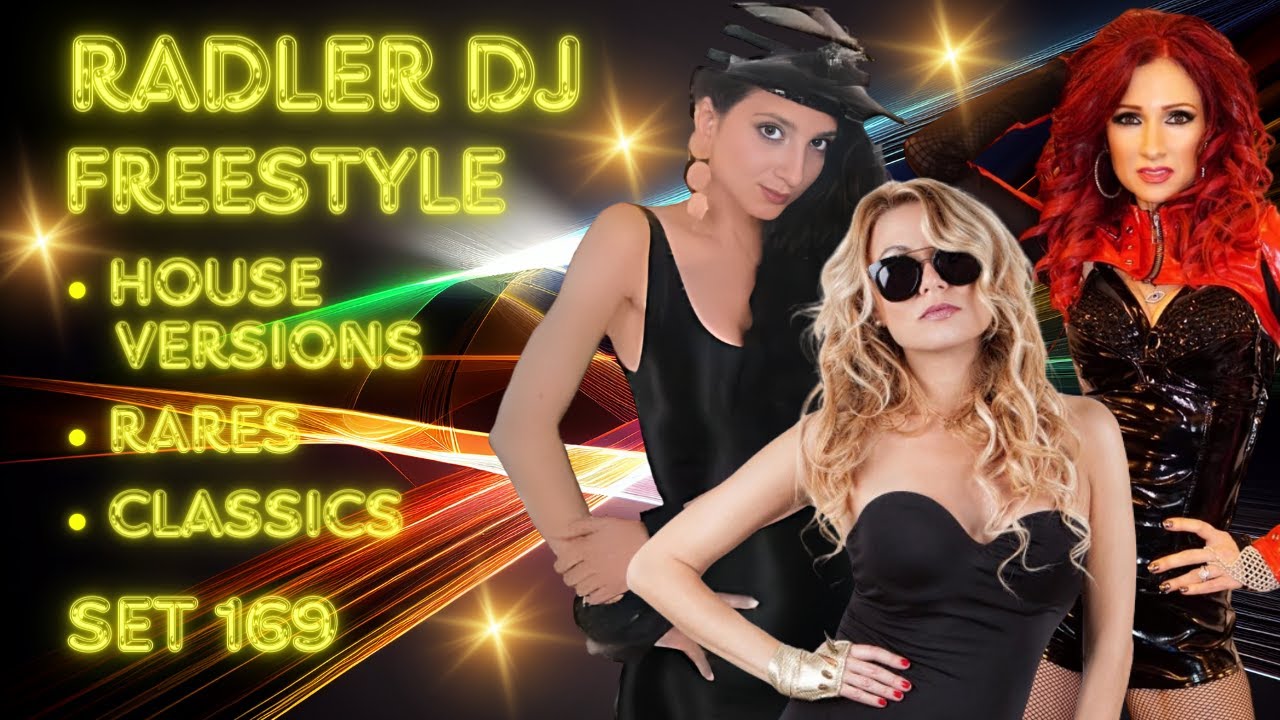 RADLER DJ - LATIN FREESTYLE - HOUSE, RARE AND CLASSICS - SET MIX 169 ...