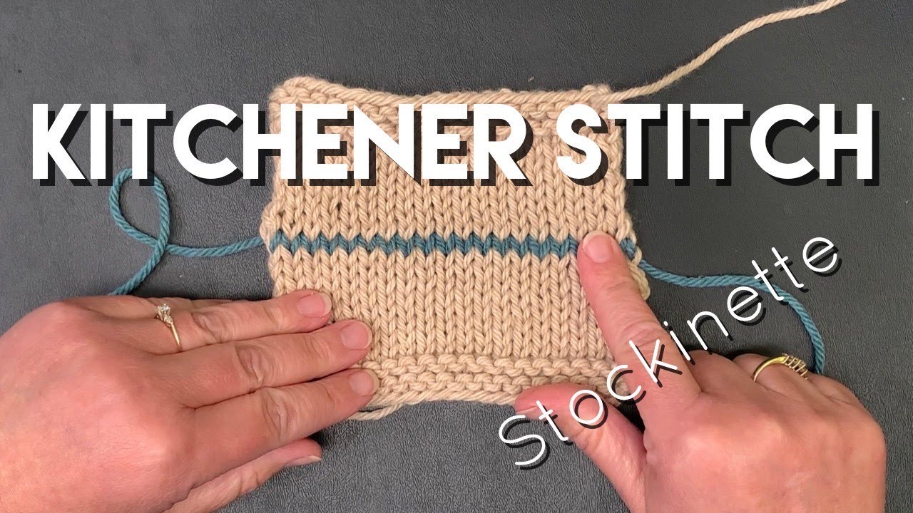 Learn Kitchener Stitch | A Seamless Join in Stockinette Stitch - YouTube