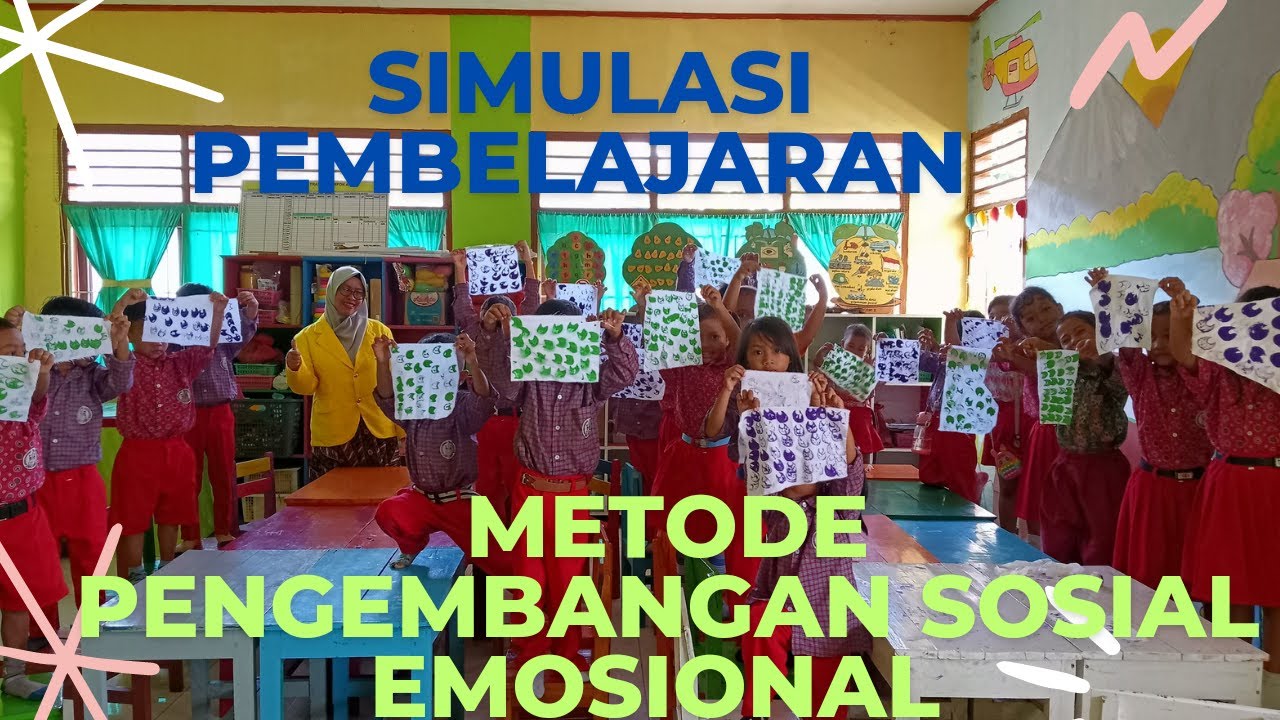 SIMULASI PEMBELAJARAN - METODE PENGEMBANGAN SOSIAL EMOSIONAL - YouTube