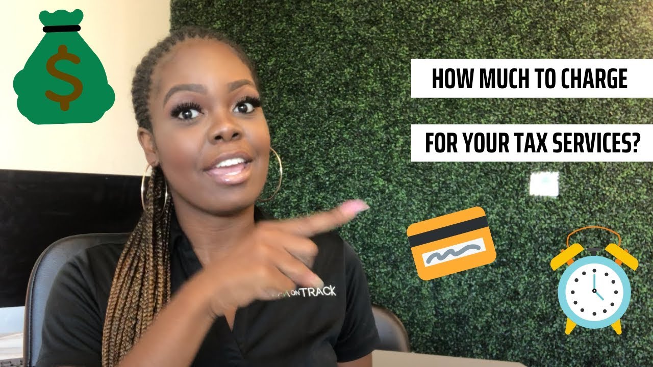 HOW MUCH TO CHARGE FOR TAX SERVICES YouTube how-much-to-charge-for-tax-services-youtube