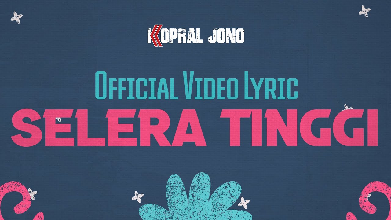 Kopral Jono - Selera Tinggi (official lyric video) - YouTube