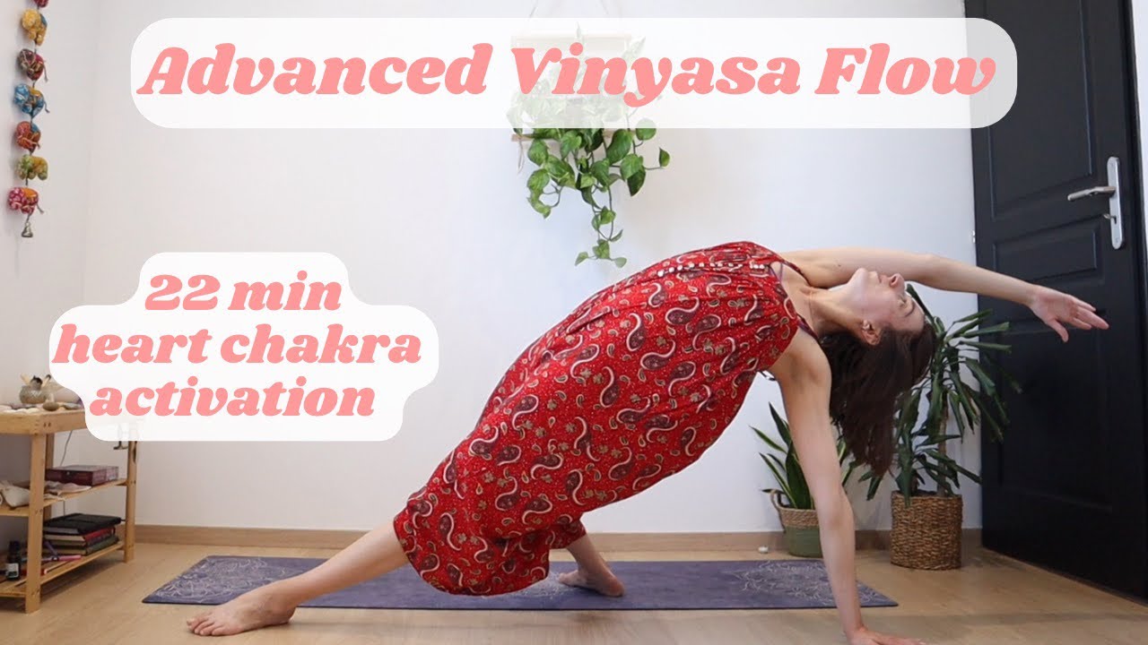 Advanced Vinyasa Flow: 22 min heart chakra activation for love ...