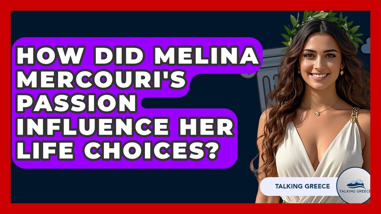 How Did Melina Mercouri's Passion Influence Her Life Choices? - Talking ...