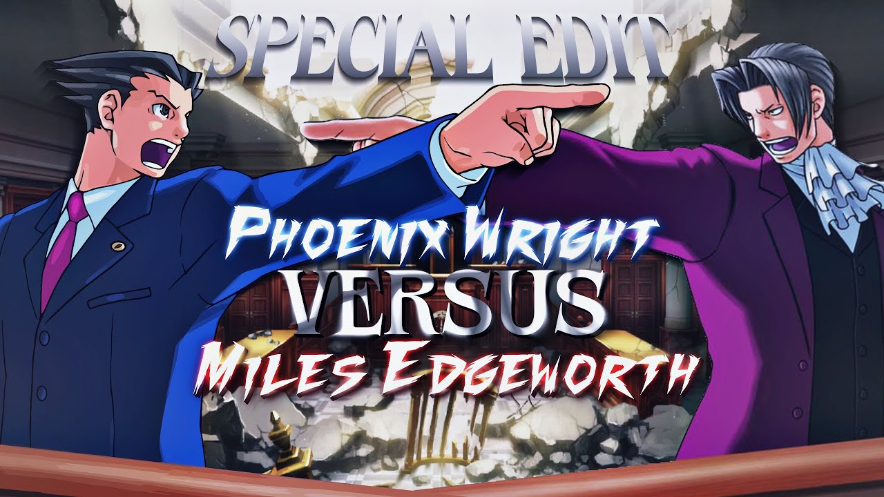 Phoenix Wright vs Miles Edgeworth Special Edit - YouTube