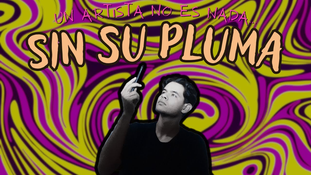 UN ARTISTA NO ES NADA SIN SU PLUMA...🍷 - YouTube