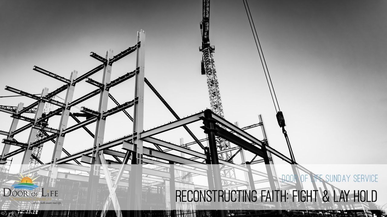 Reconstructing Faith: Fight & Lay Hold - YouTube