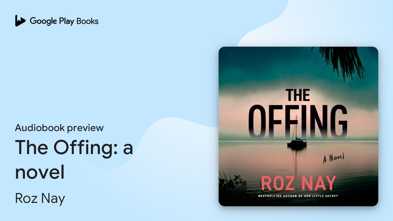 The Offing: a novel by Roz Nay · Audiobook preview - YouTube