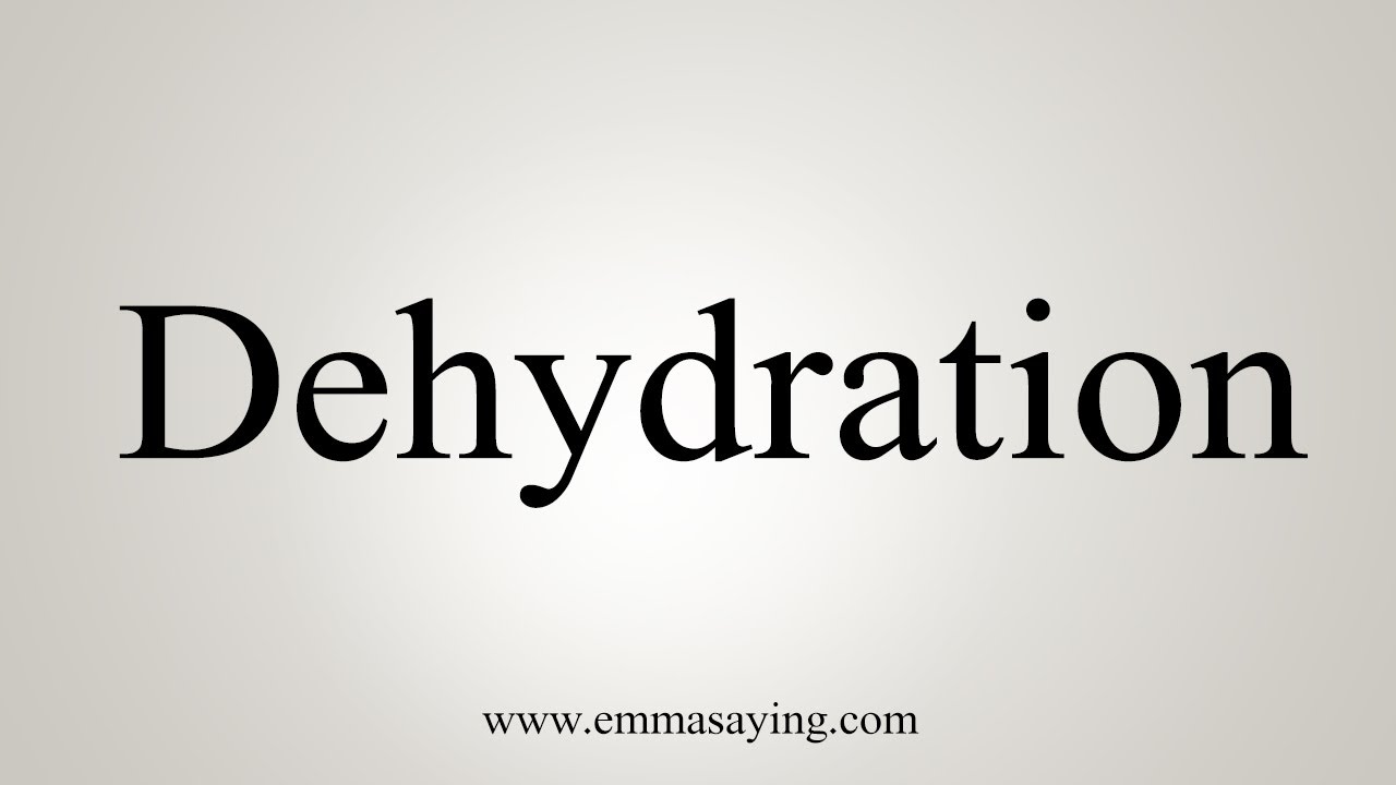 How To Say Dehydration - YouTube