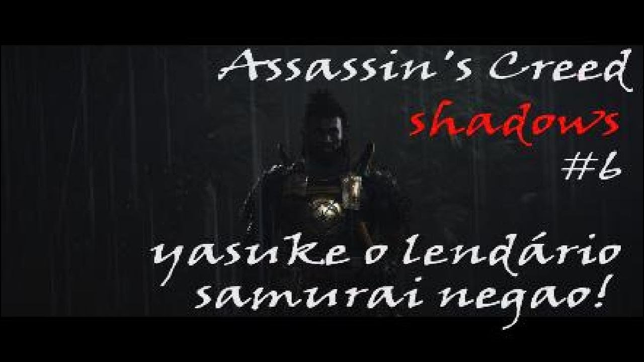 Assassin's Creed shadows #6 yasuke o lendário samurai negao! /Nego Buca ...