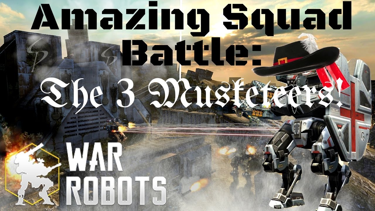 War Robots-Awesome Squad Battle: The 3 Musketeers! - YouTube