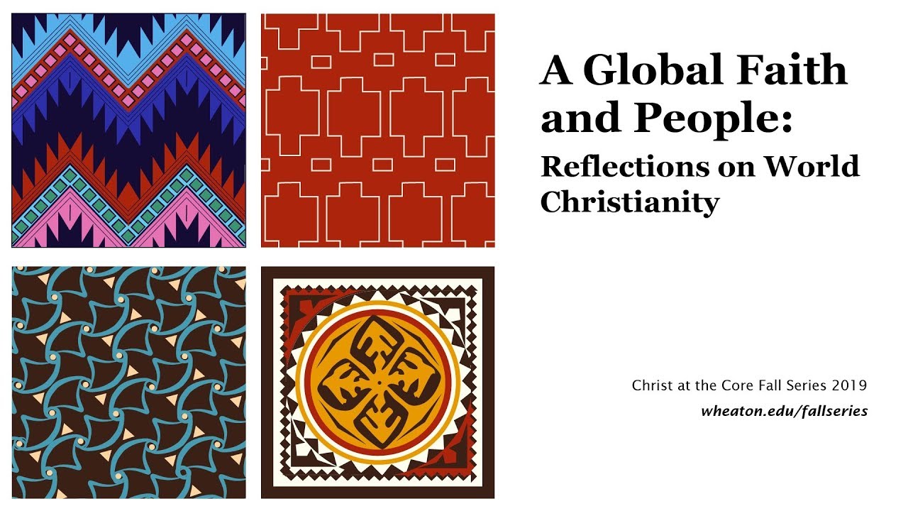 CORE Fall Series | A Global Faith and People: Reflections on World ...