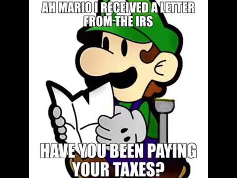 Mario, have you been paying your taxes?