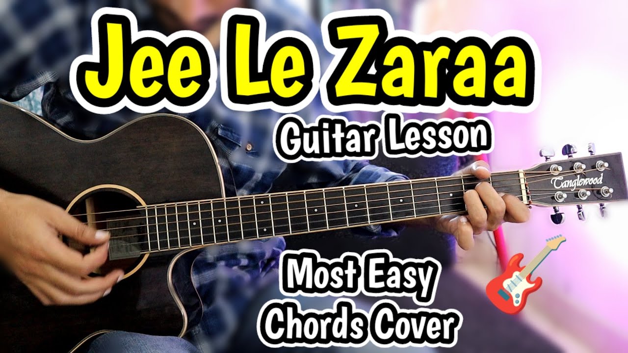 Jee Le Zaraa - Talaash - Good Bollywood Song - Most Easy Guitar Chords ...