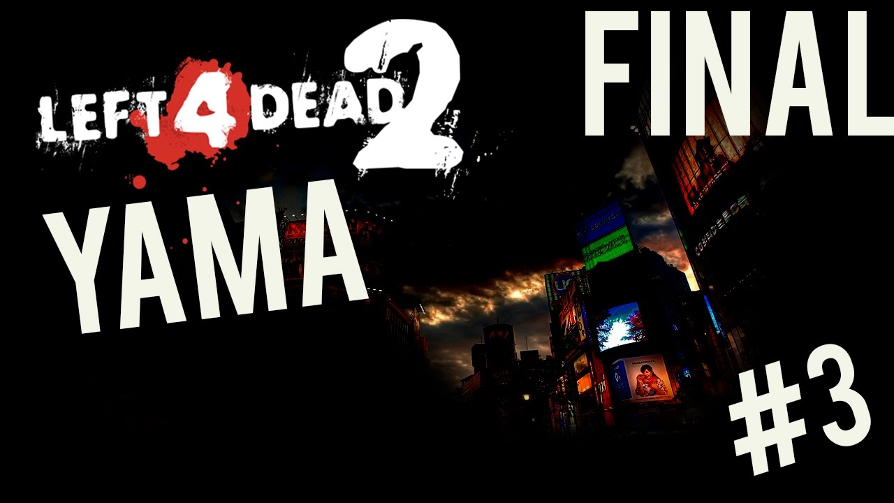 GUA BUTA || Left 4 Dead 2 Custom Map : Yama Part Finale - YouTube