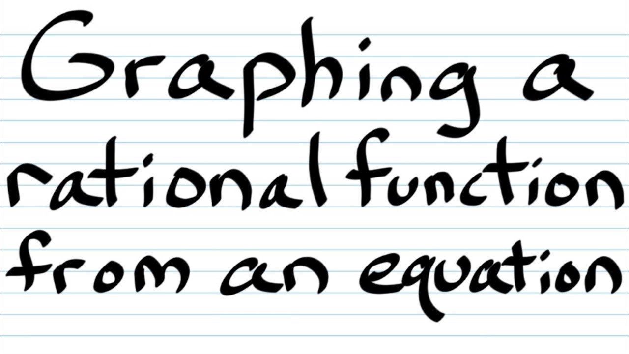 Graphing a Rational Function from an Equation and Table - YouTube