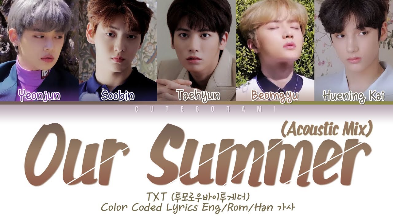 TXT (투모로우바이투게더) - Our Summer (Acoustic Mix) (Color Coded Lyrics Eng/Rom ...