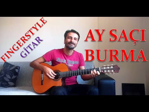 AY SAÇI BURMA (Fingerstyle Giıtar)