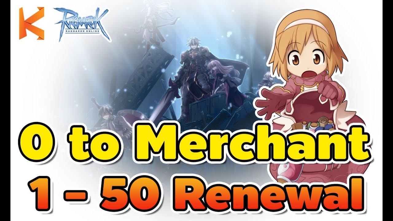 Ragnarok Online Renewal: Zero to Merchant เก็บเลเวลพ่อค้า 1-50 ตัวเปล่า ...
