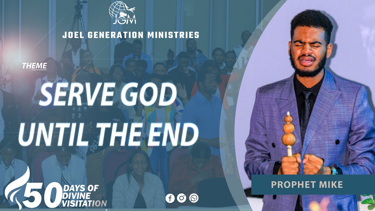 50 DAYS OF DIVINE VISITATION | SERVE GOD UNTIL THE END | PROPHET MIKE ...