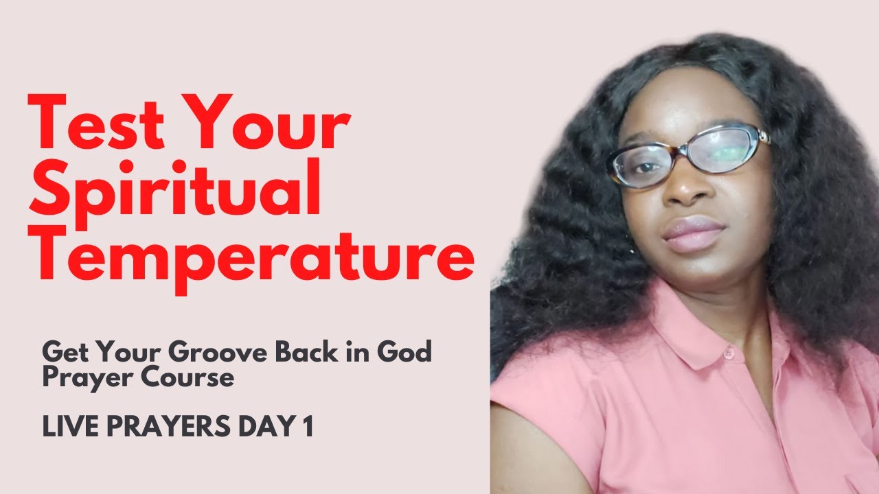 Test Your Spiritual Temperature- Get Your Groove Back in God Prayer ...
