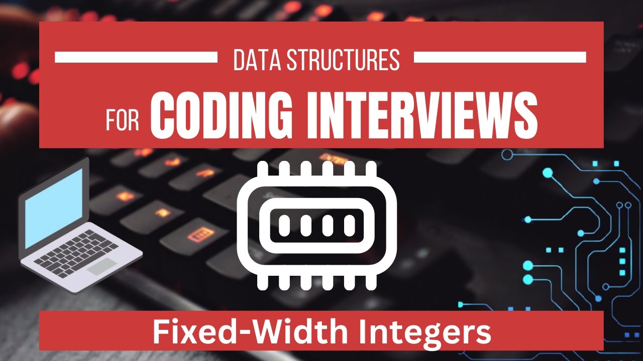Data Structures For Coding Interviews Fixed Width Integers Youtube 9140