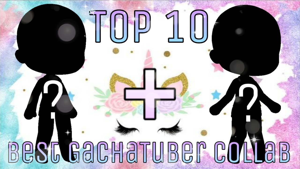Top 10 Best GachaTuber Collab Video || Gacha Collaboration - YouTube