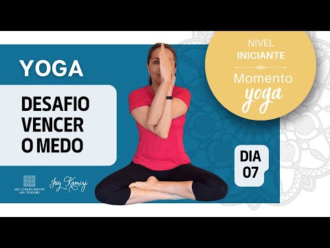 Dia 7 - Desafio Yoga para vencer o medo.