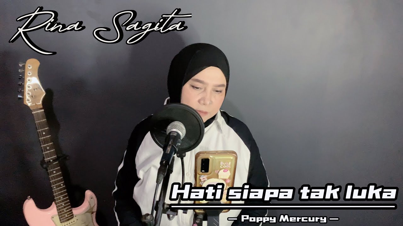 HATI SIAPA TAK LUKA - POPPY MERCURY (LIVE COVER) RINA SAGITA - YouTube