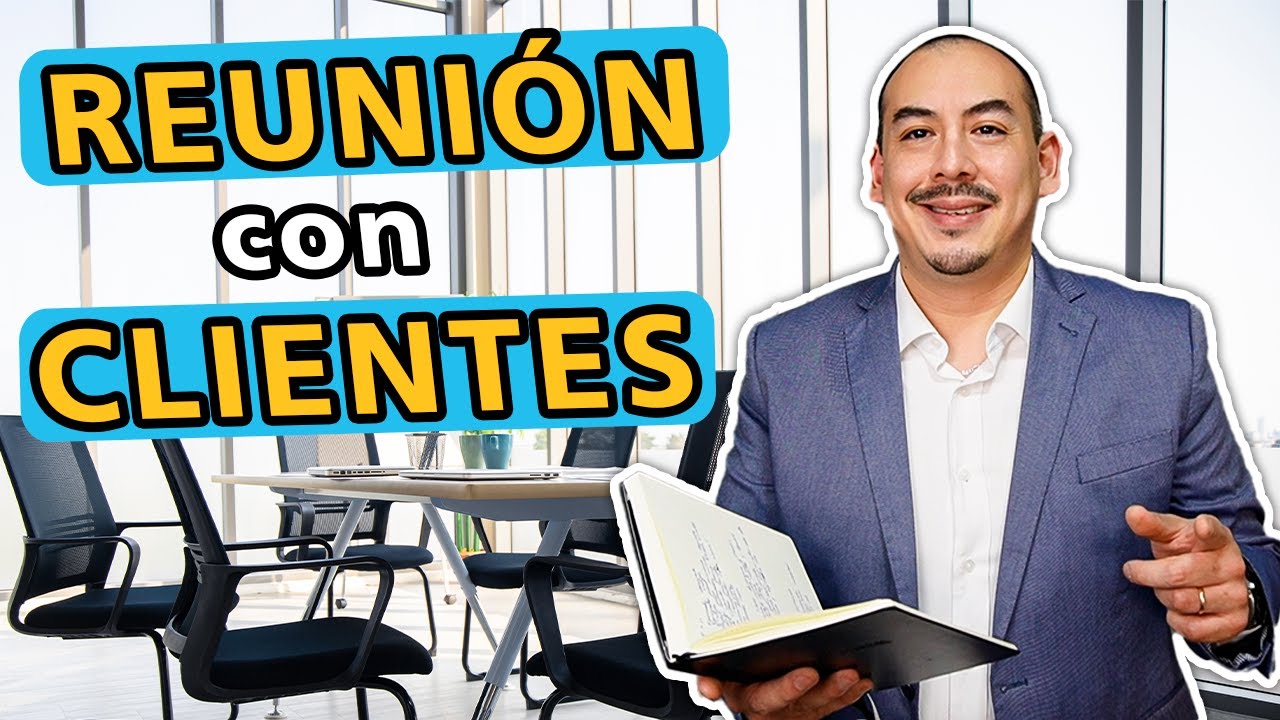 Consejos para mejorar las reuniones con tus clientes - YouTube