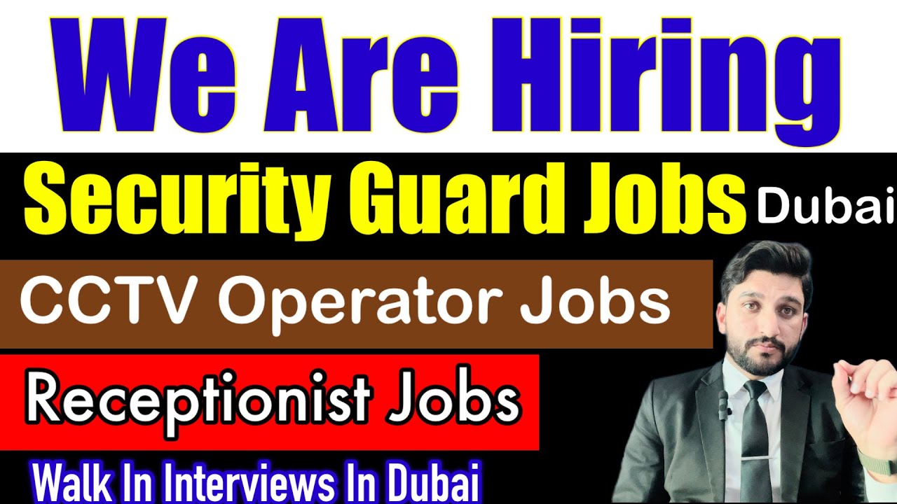 Security guard jobs in Dubai | CCTV Operator jobs | Receptionist jobs ...