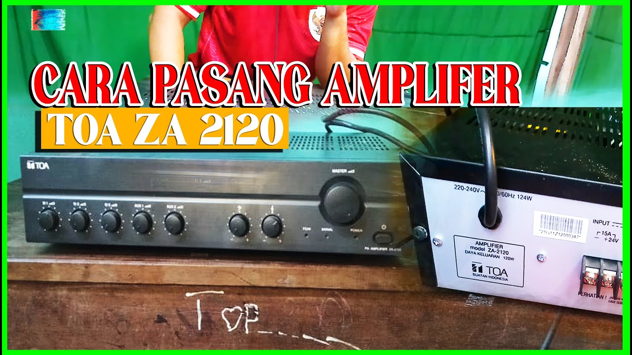 CARA PASANG AMPLIFER TOA ZA 2120 PEMULA HARUS TAHU - YouTube