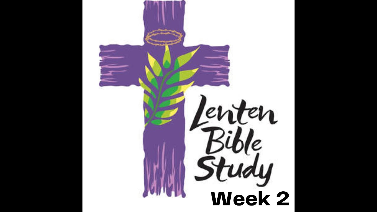 Lenten Bible Study: Week 2 - YouTube