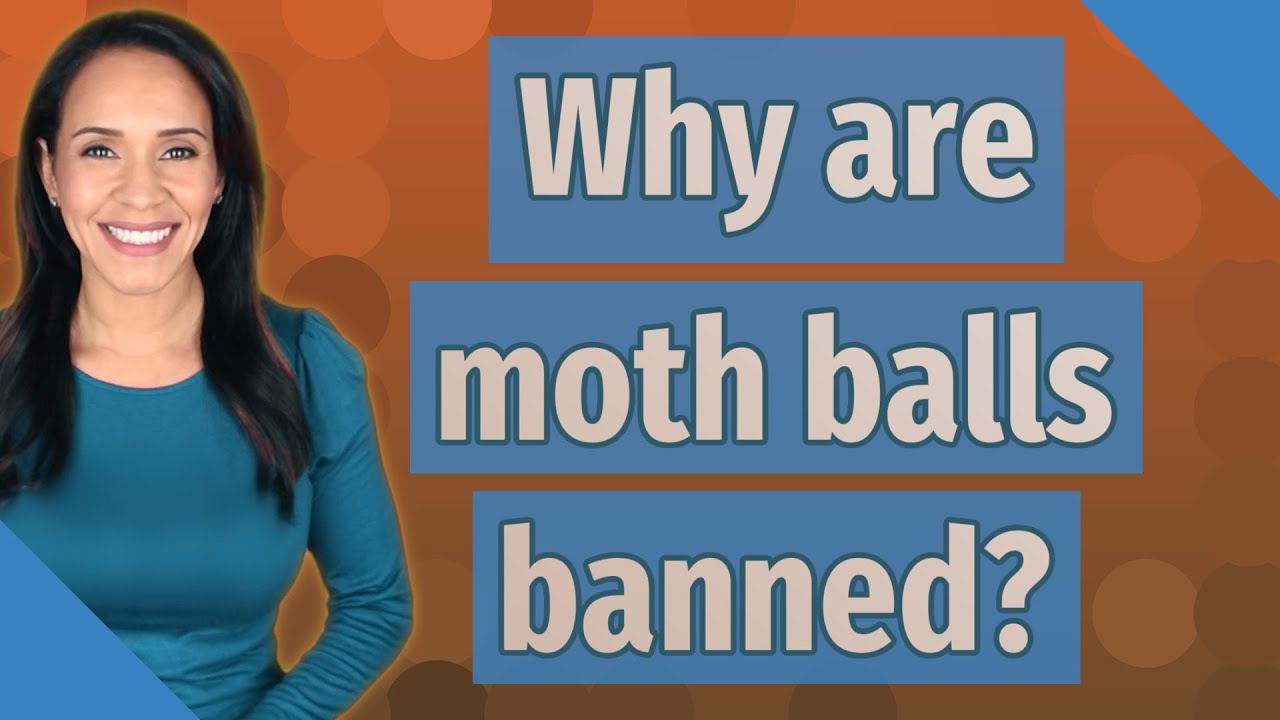 Why Are Moth Balls Banned YouTube why-are-moth-balls-banned-youtube