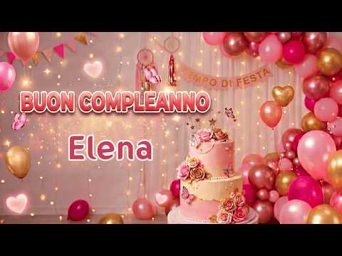 Tanti Auguri Elena 🎂 Canzone di Buon Compleanno con Nome
