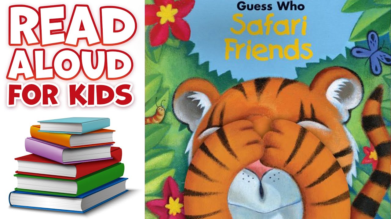 🐯 READ ALOUD BOOKS: Guess Who Safari Friends (BOOK FOR KIDS) - YouTube