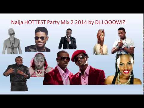 Naija Hottest Afro Mix 2014 By Dj Looowiz - YouTube