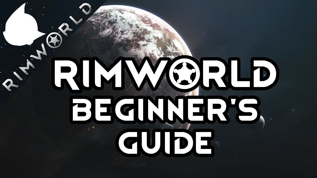 RimWorld Beginner's Guide (Tutorial/Walkthrough) - YouTube